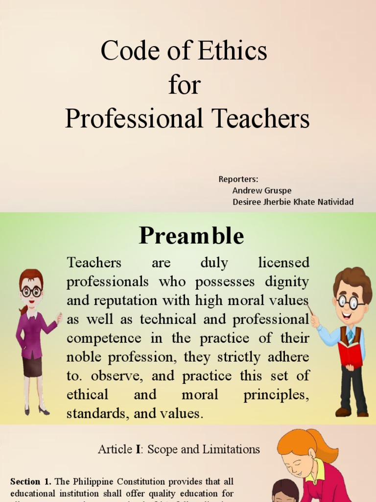 Code of Ethics For Professional Teachers: Reporters: Andrew Gruspe ...