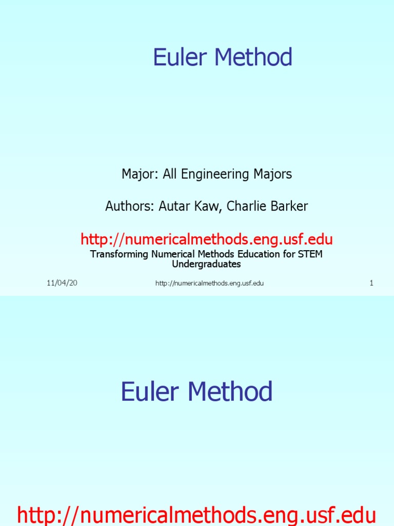 Euler Method: Major: All Engineering Majors Authors: Autar Kaw, Charlie ...