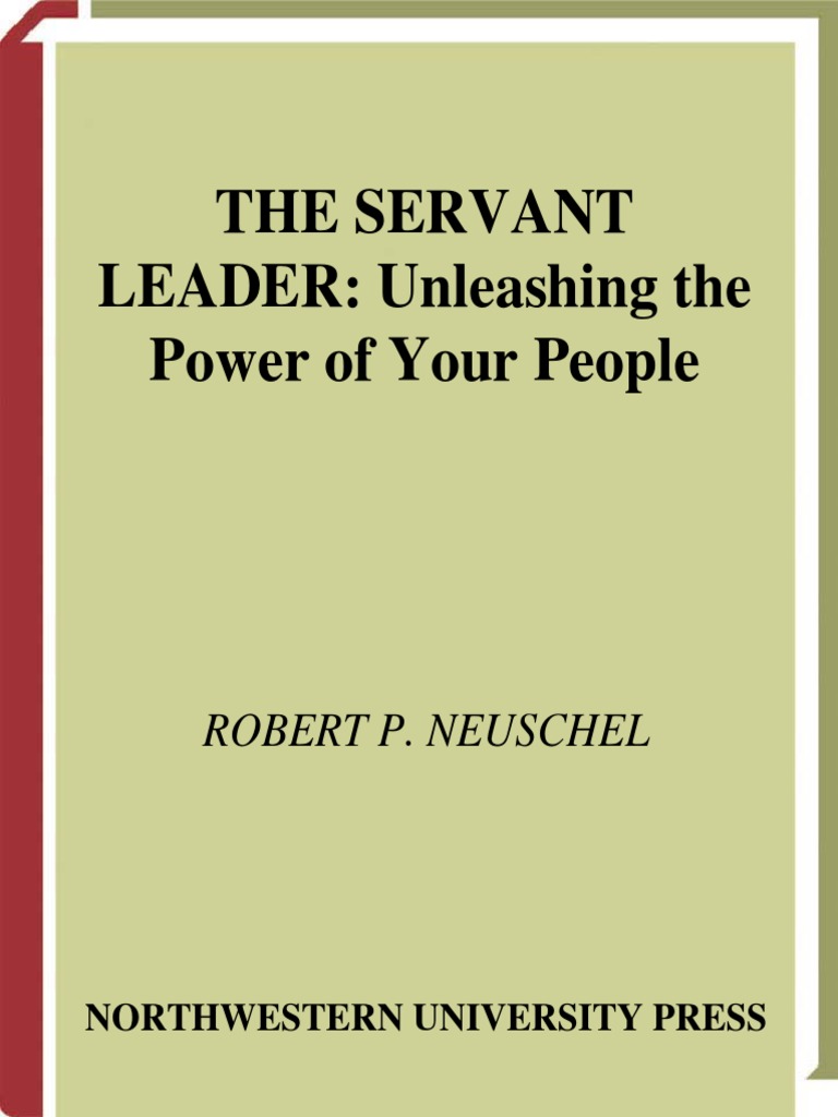 The Servant Leader - Unleashing The Power of Your People PDF | PDF ...