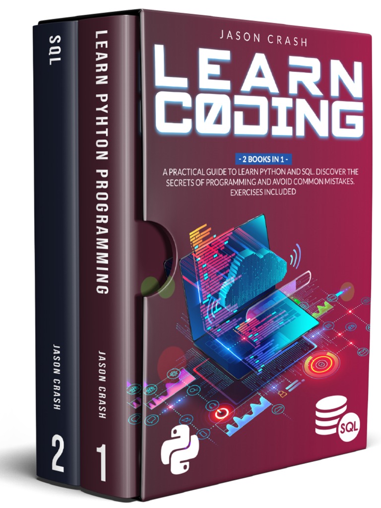 Learn Coding 2 Books in 1 A Practical Guide To Learn Python and SQL ...