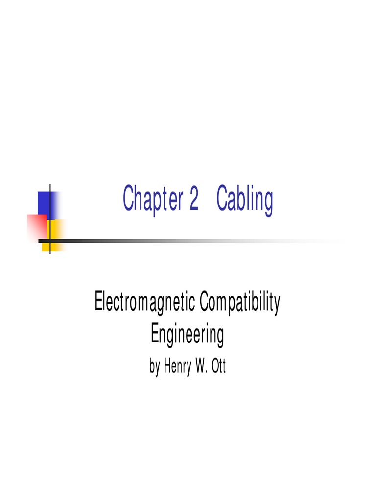 Chapter 2 Cabling Chapter 2 Cabling: Electromagnetic Compatibility Electromagnetic Compatibility ...