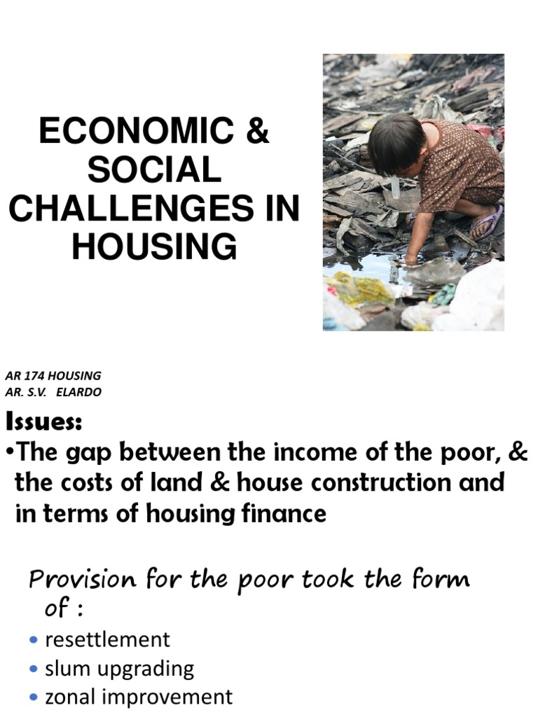 Economic & Social Challenges in Housing: Ar 174 Housing Ar. S.V. Elardo ...