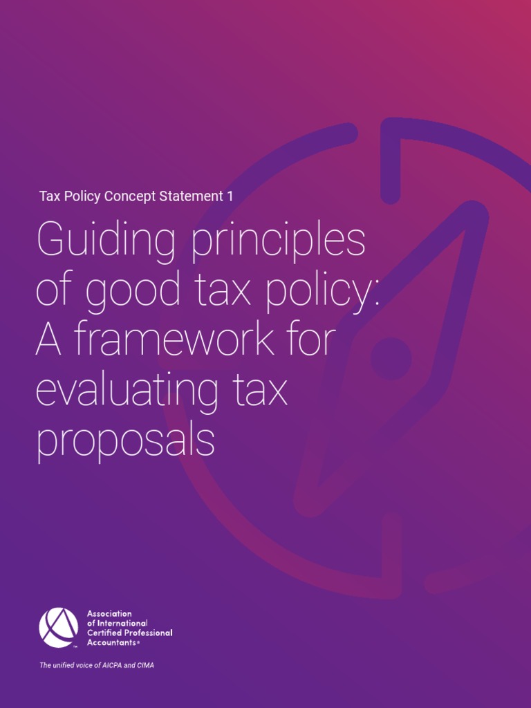 Guiding Principles of Good Tax Policy: A Framework For Evaluating Tax ...