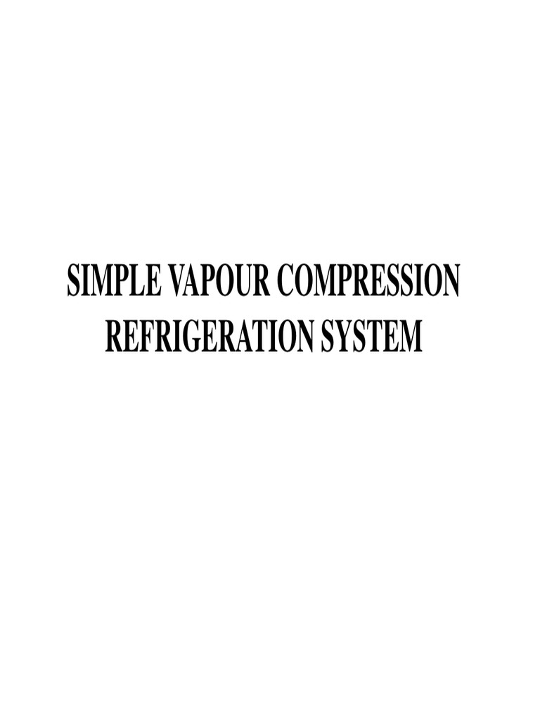 Unit 2 Simple Vapour Compression Refrigeration System | PDF ...
