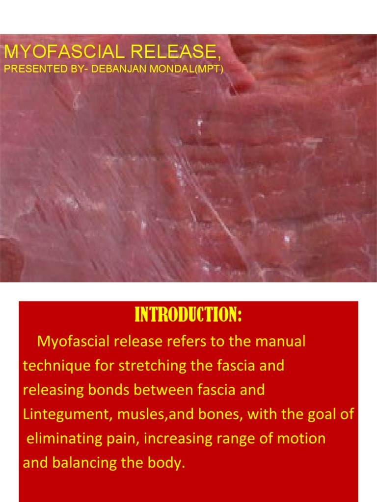 Myofascial Release,: Presented By-Debanjan Mondal (MPT) | PDF ...