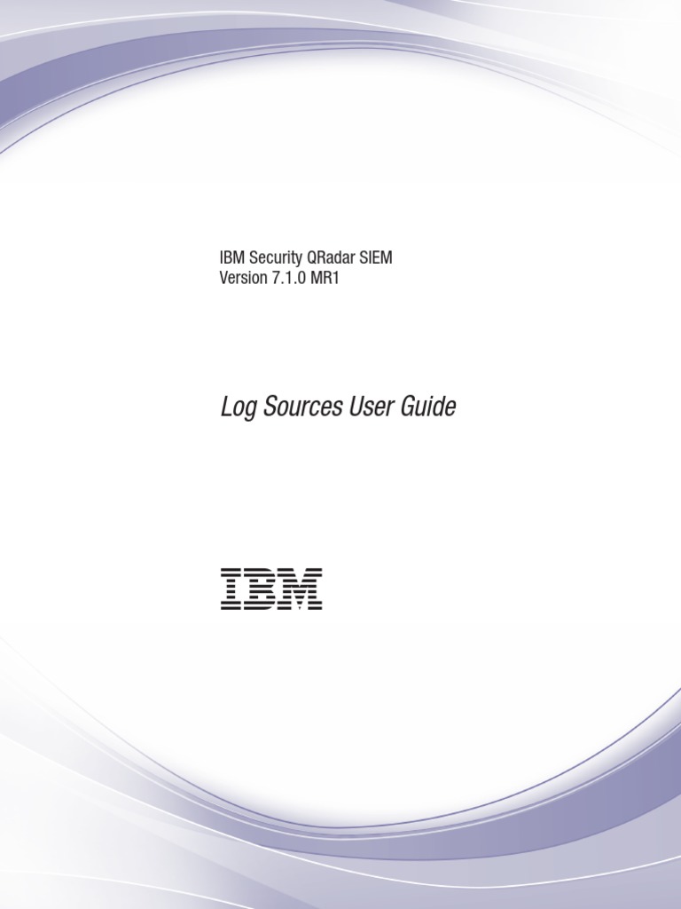 Log Sources User Guide: Ibm Security Qradar Siem Version 7.1.0 Mr1 | PDF