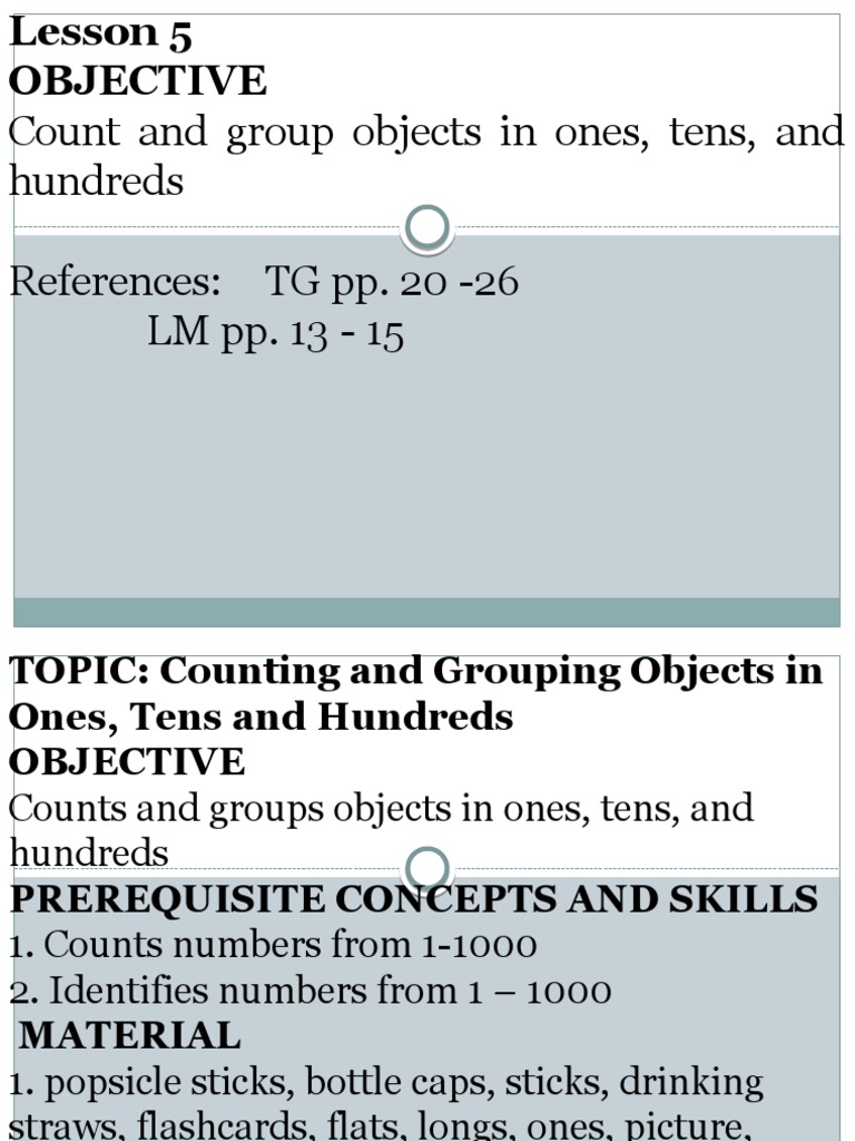 Count and Group Objects in Ones, Tens, and Hundreds References: TG Pp ...