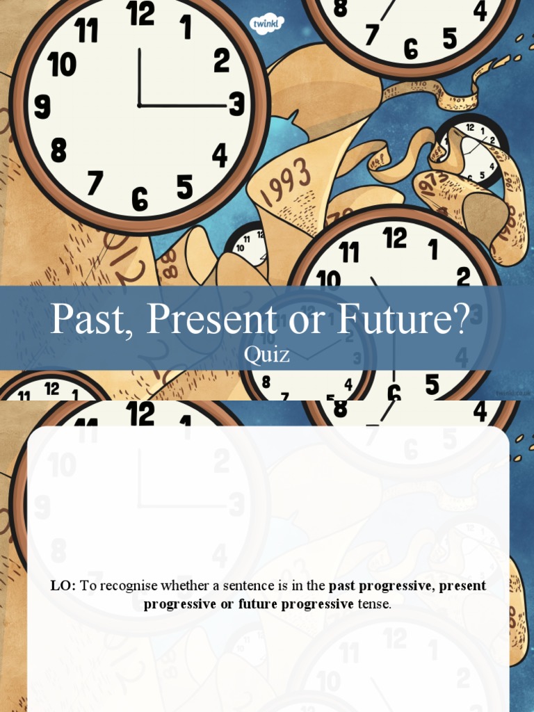 T2 E 1758 Past Present or Future Progressive Quiz | PDF | Morphology ...