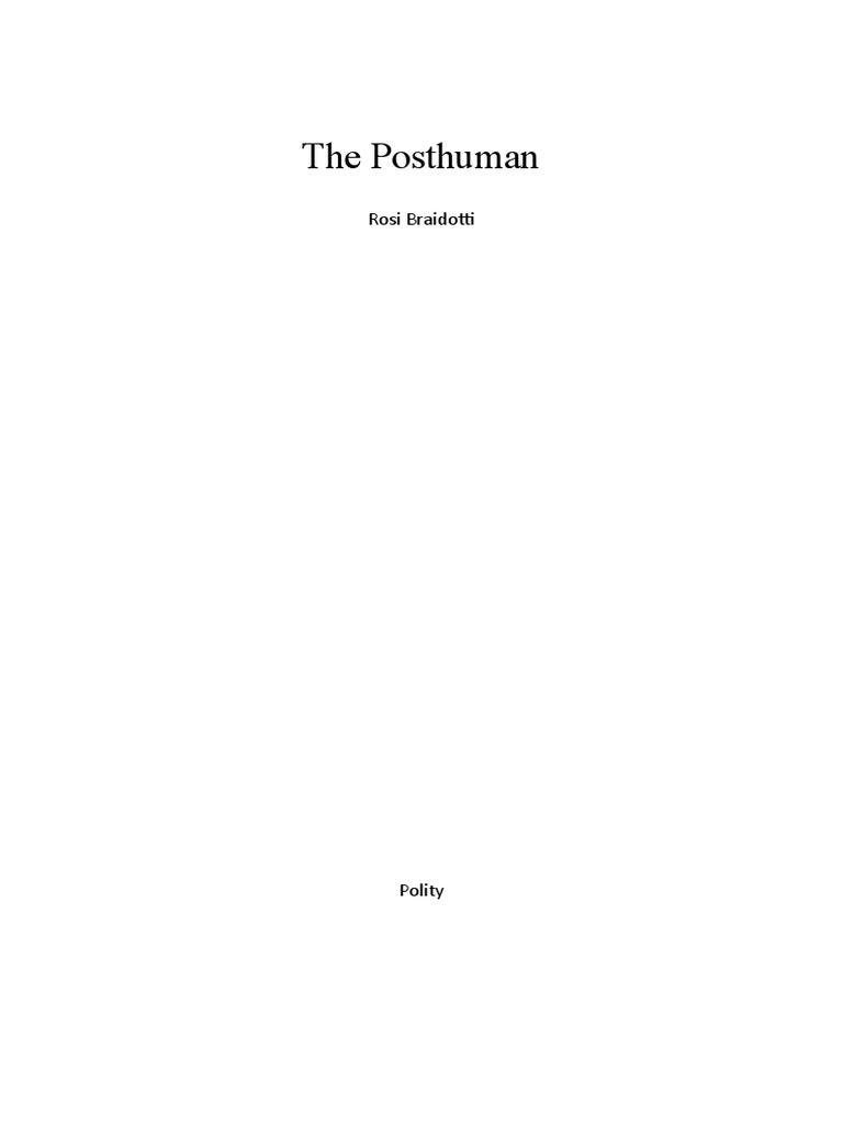 The Posthuman Rosi Braidotti | PDF | Posthuman | Theory