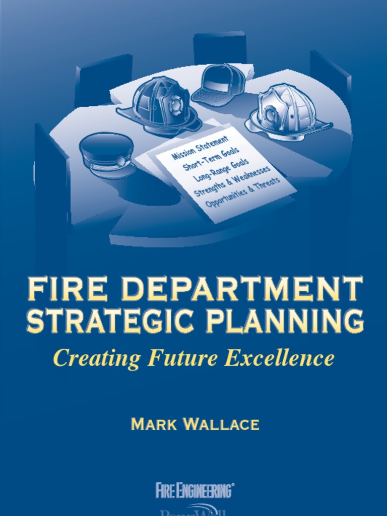 Libro Fire Engineering Fire Department Strategic Planning Creating ...
