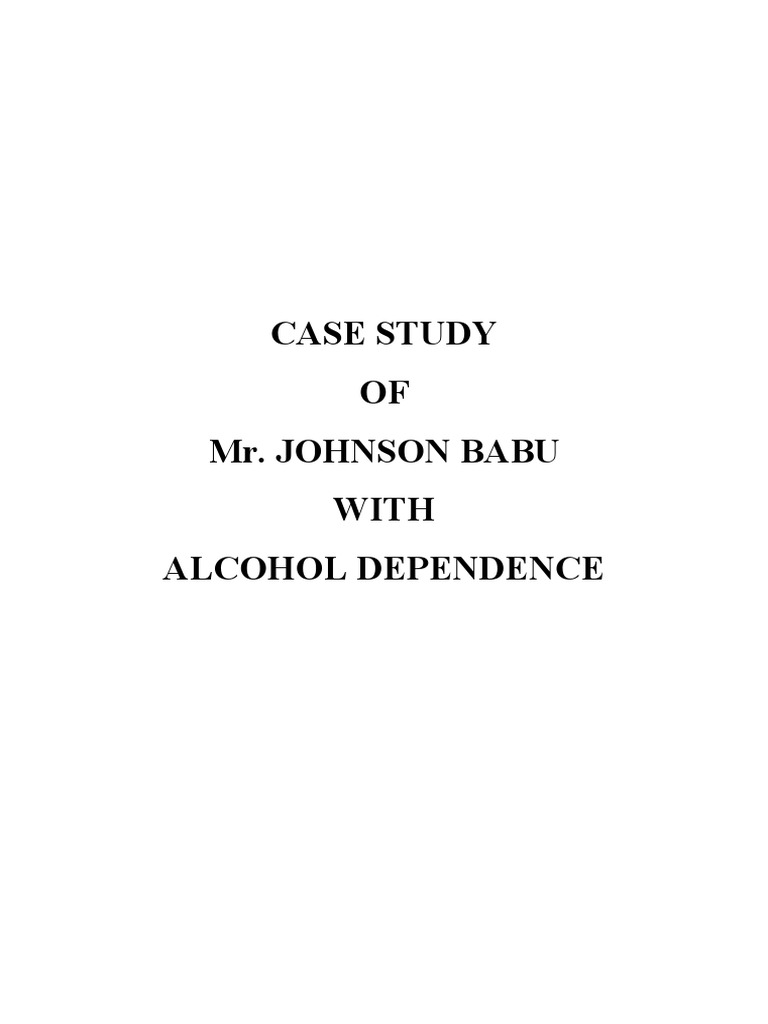 Case Study Alcoholism | PDF | Alcoholism | Drug Rehabilitation