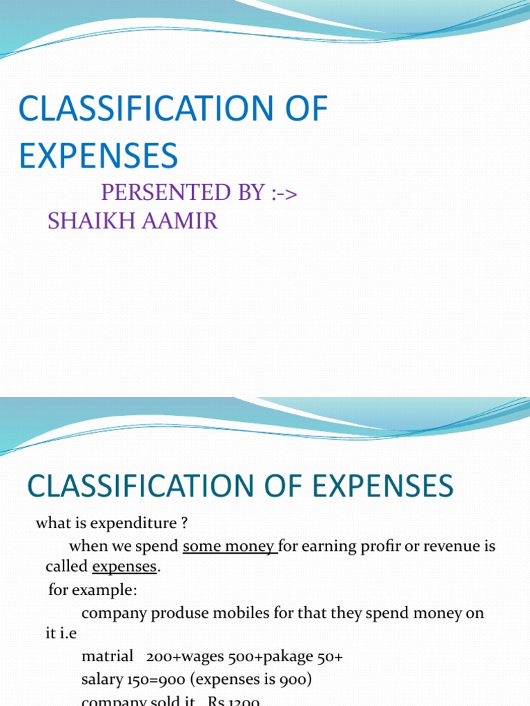 Classification of Expenses: Persented By: - Shaikh Aamir | PDF | Law