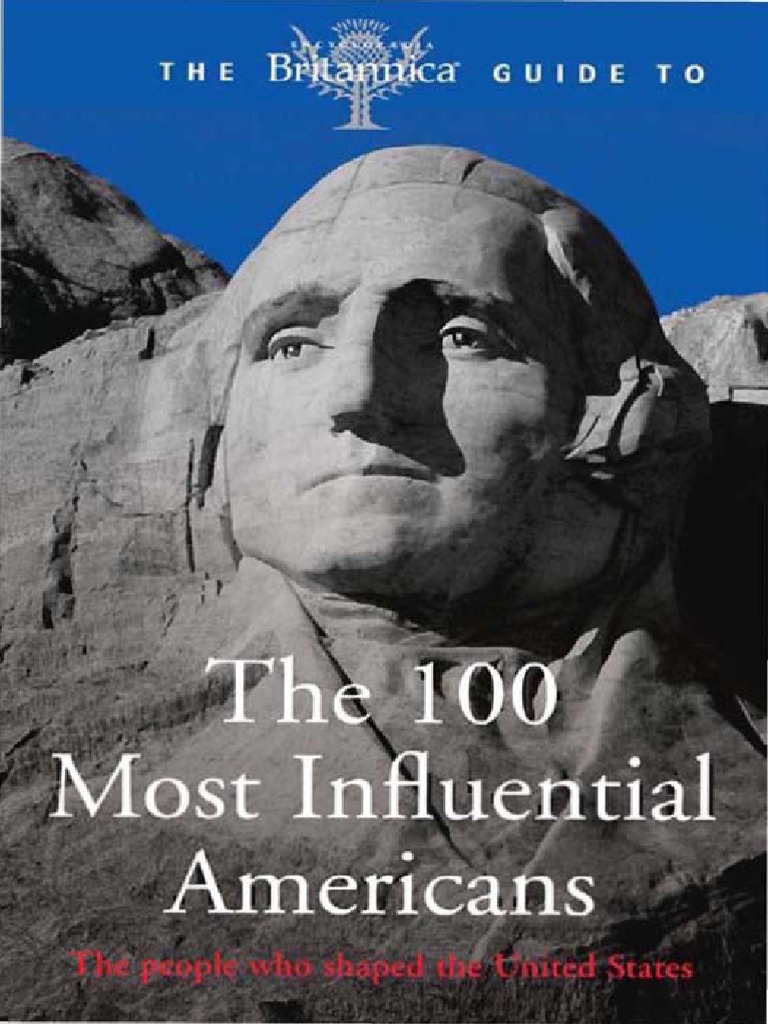 The Britannica Guide To The 100 Most Influential Americans - 2008 PDF ...