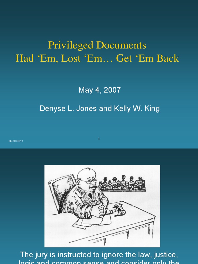 Privileged Documents Had Em, Lost em Get em Back: May 4, 2007 Denyse L ...