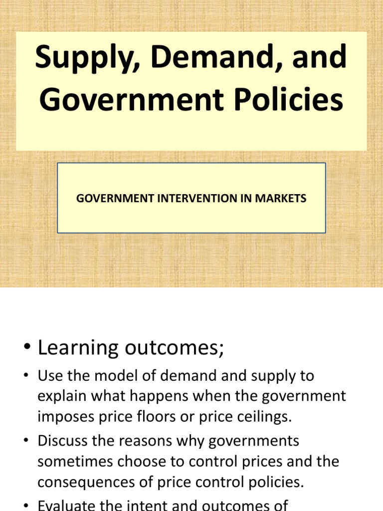 Supply, Demand, and Government Policies: Government Intervention in ...