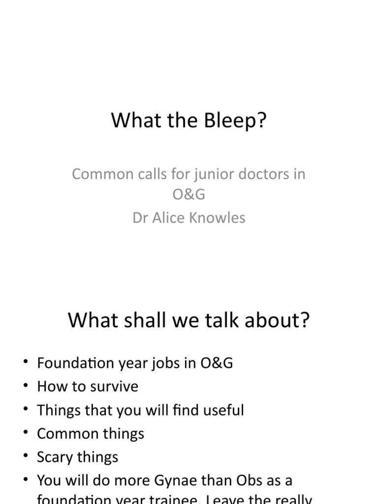 What The Bleep?: Common Calls For Junior Doctors in O&G DR Alice ...