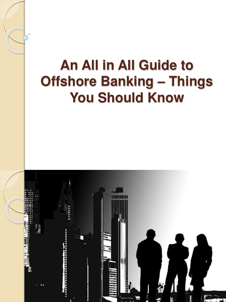 An All in All Guide To Offshore Banking - Things You Should Know | PDF ...