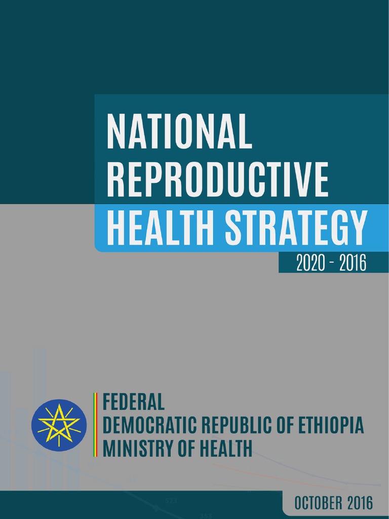 National Reproductive Health Strategy of Ethiopia (2016-2020): Guiding ...