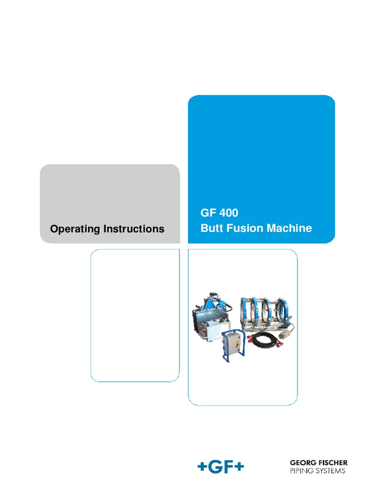 Operating Instructions: GF 400 Butt Fusion Machine | PDF | Pipe (Fluid ...