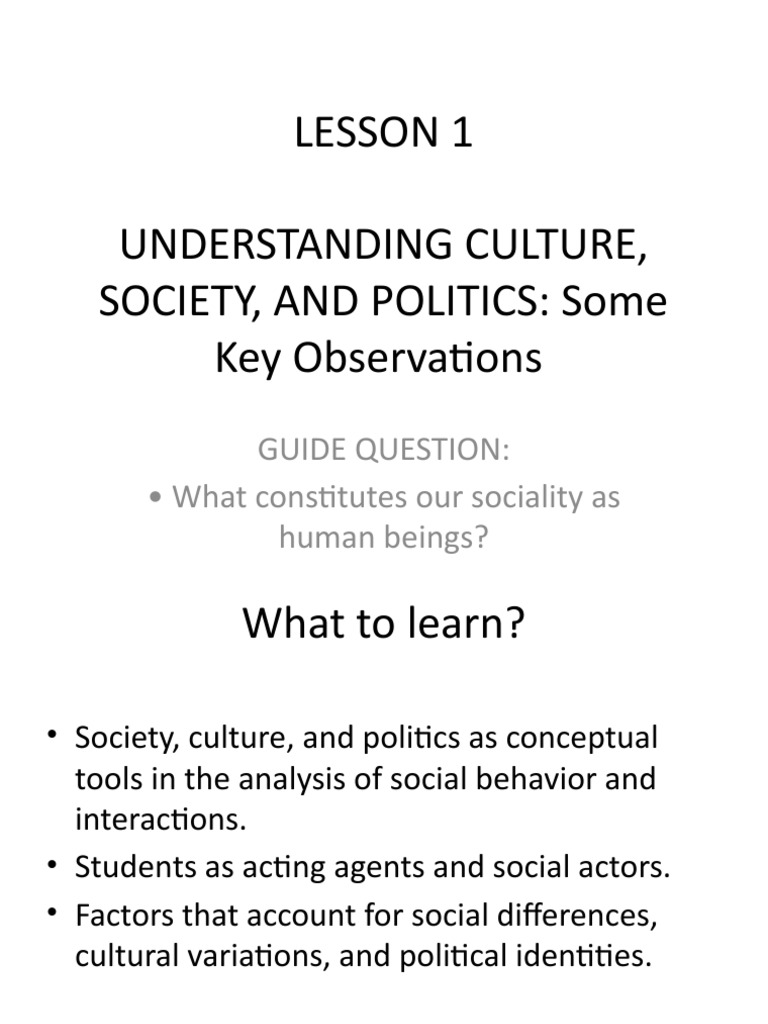 Lesson 1 Understanding Culture, Society, and Politics: Some Key ...