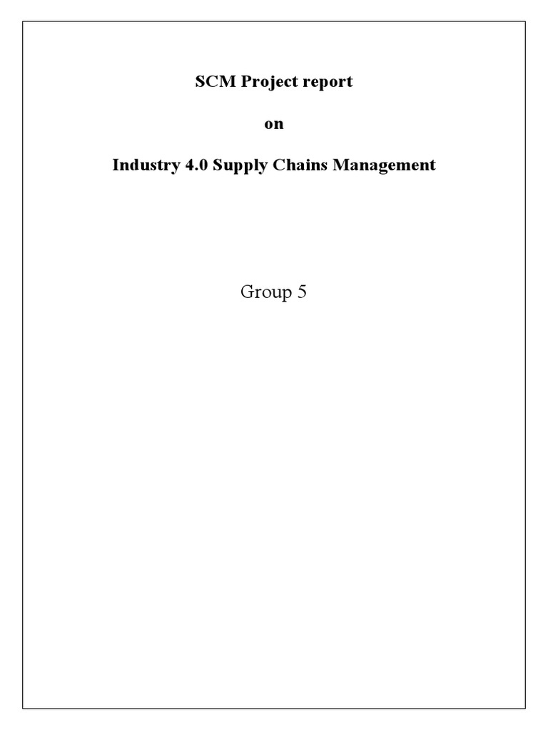 SCM Project Report On Industry 4.0 Supply Chains Management: Group 5 ...