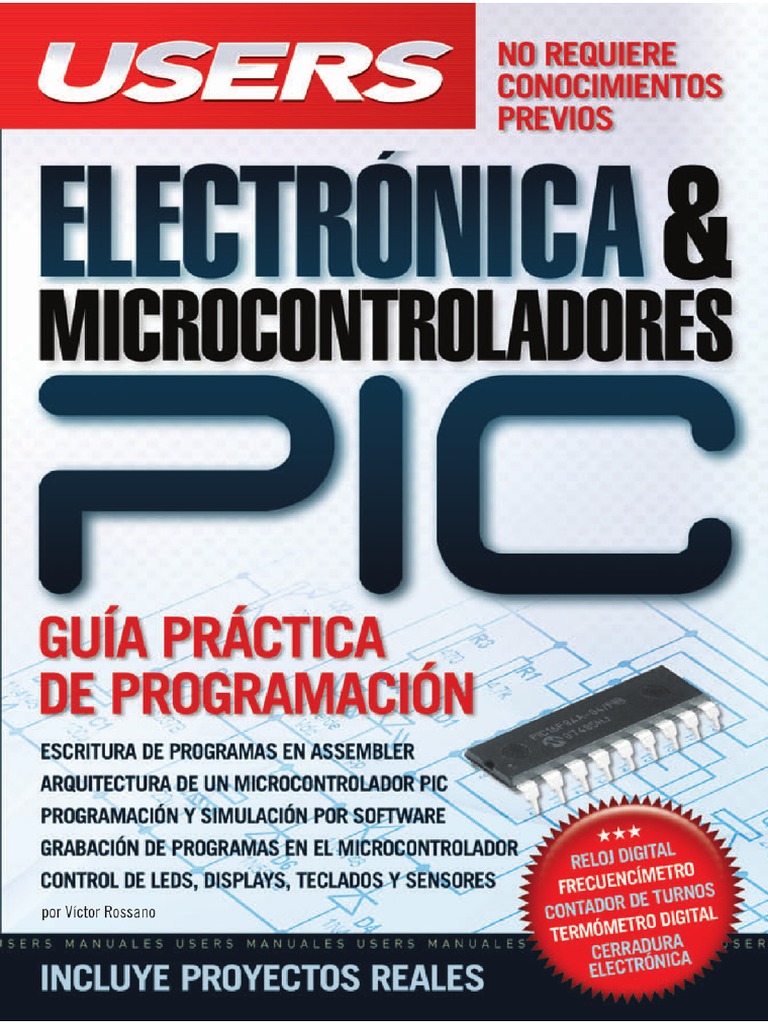 Electrónica y Microcontroladores PIC, USERS - Víctor Rossano PDF | PDF