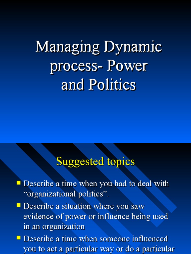 Managing Dynamic Process-Power and Politics Managing Dynamic Process - Power and Politics ...