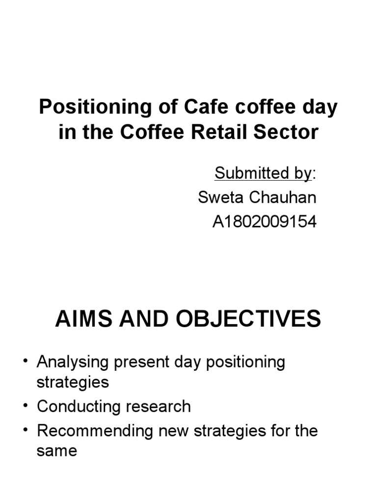 Positioning of Cafe Coffee Day in The Coffee | PDF | Coffee | Questionnaire