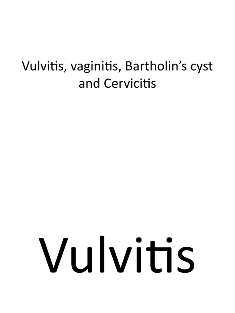 Vulvitis, Vaginitis, Bartholin's Cyst and Cervicitis | PDF | Vagina ...