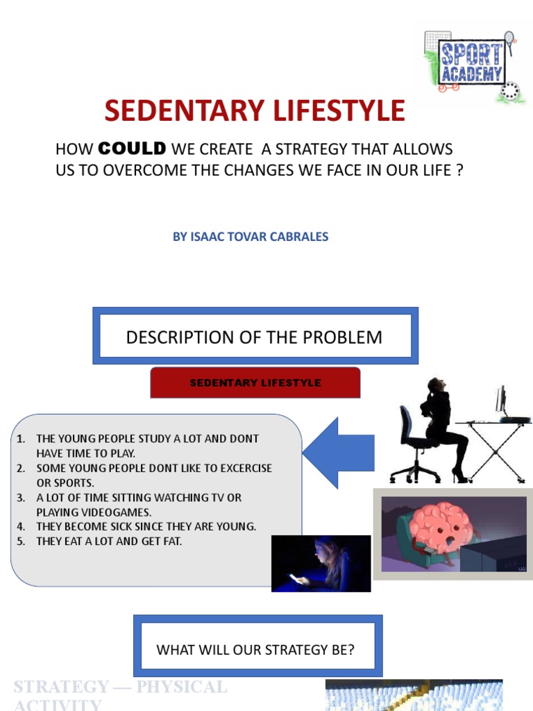 Sedentary Lifestyle: HOW Could We Create A Strategy That Allows Us To ...