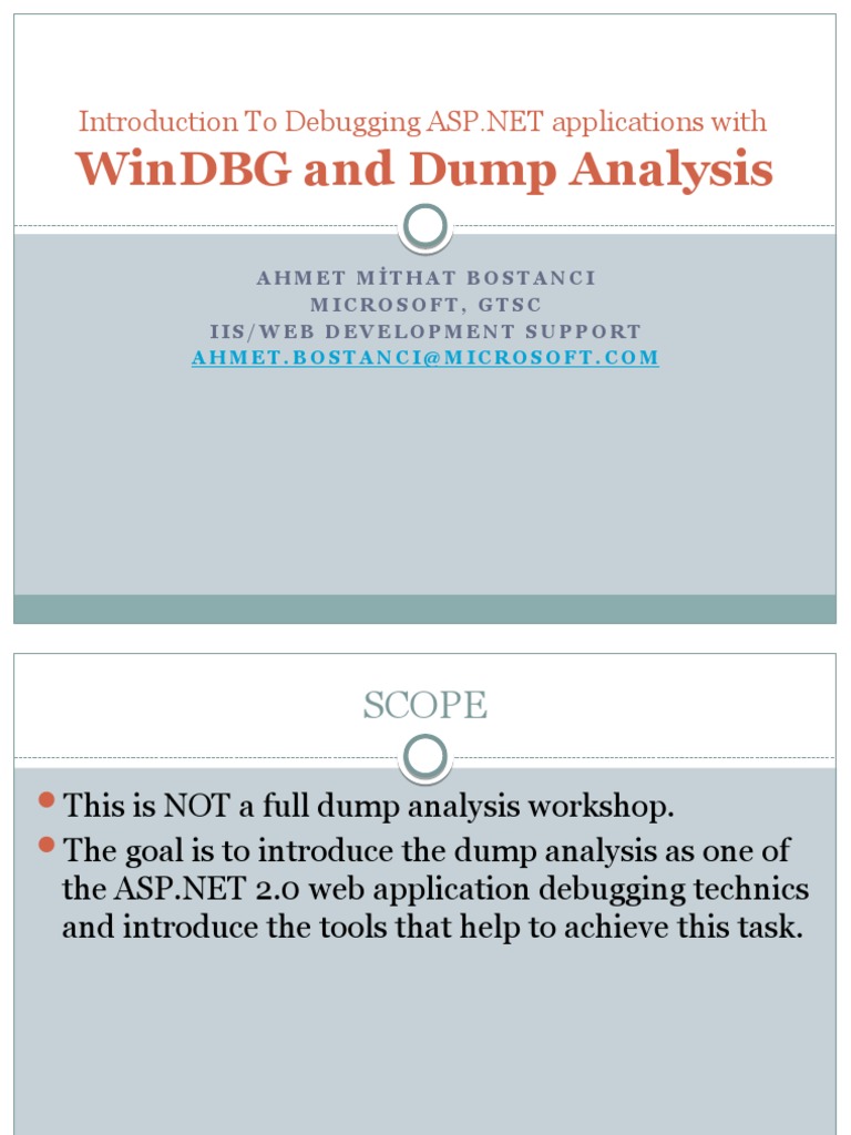 Windbg and Dump Analysis: Ahmet Mithat Bostanci Microsoft, GTSC Iis/Web Development Support ...