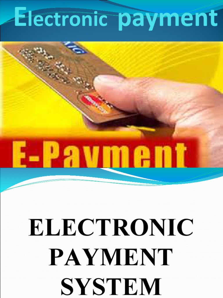 Overview of Electronic Payment Systems | PDF | Credit Card | Payments