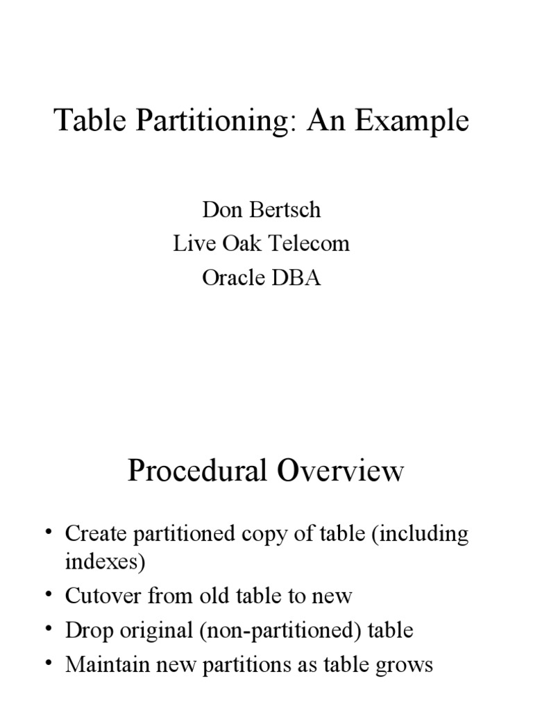 Table Partitioning An Example Don Bertsch Live Oak Telecom Oracle Dba Pdf Table Database