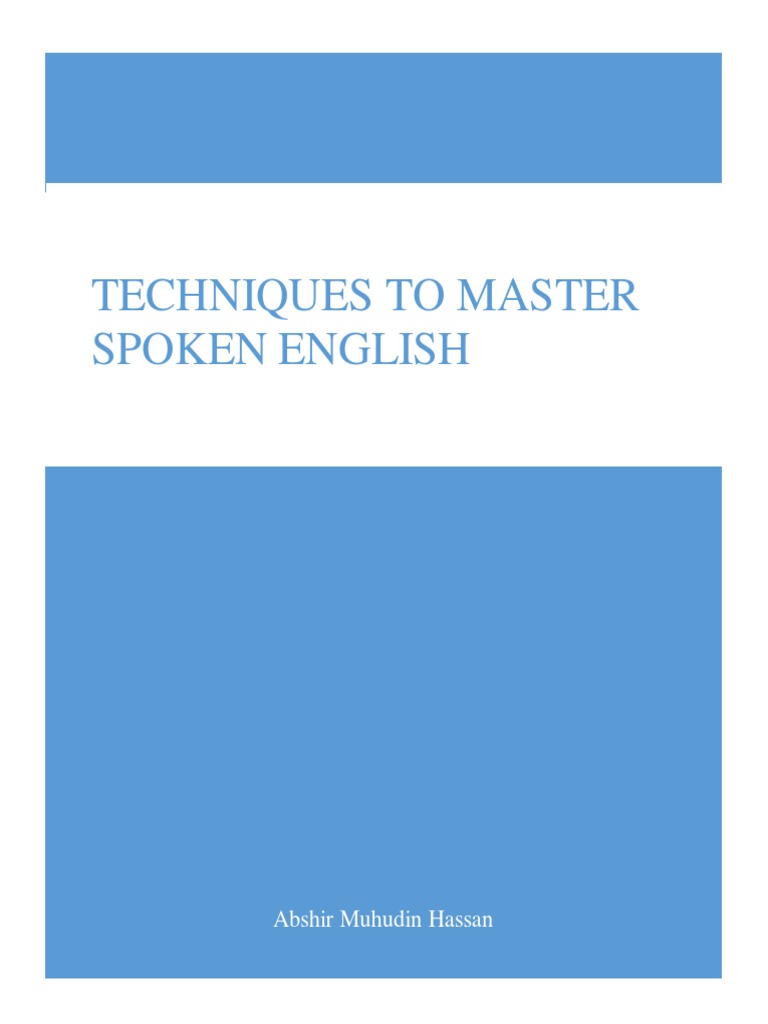 Techniques To Master Spoken English: Abshir Muhudin Hassan | PDF ...