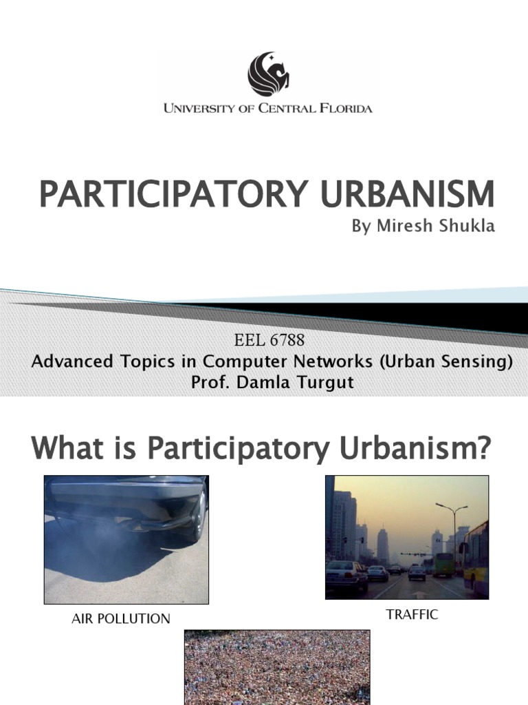 Participatory Urbanism Eel 6788 Advanced Topics In Computer Networks