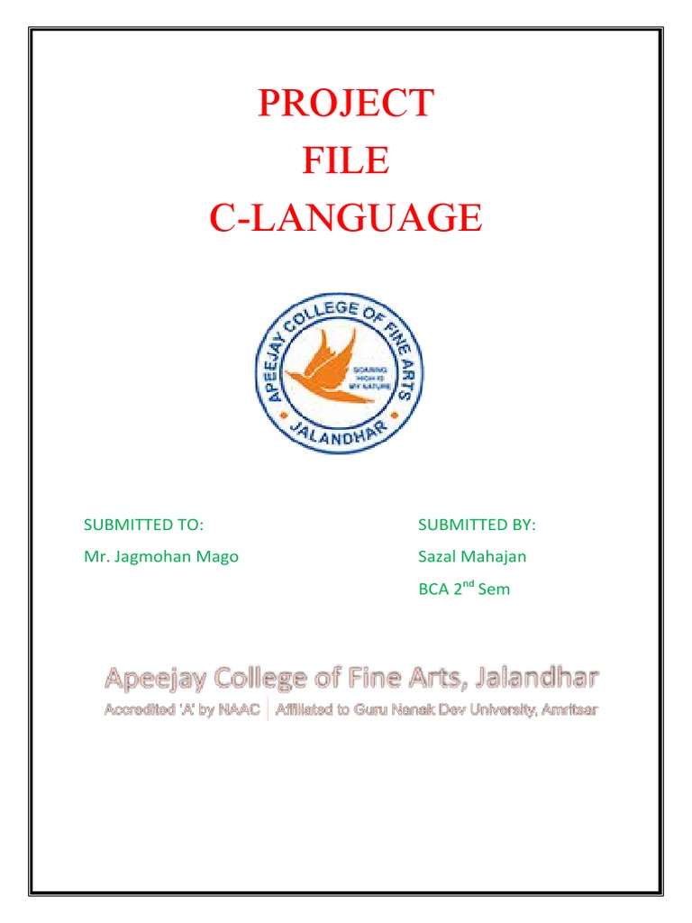 Project File C-Language: Submitted To: Submitted By: Mr. Jagmohan Mago ...