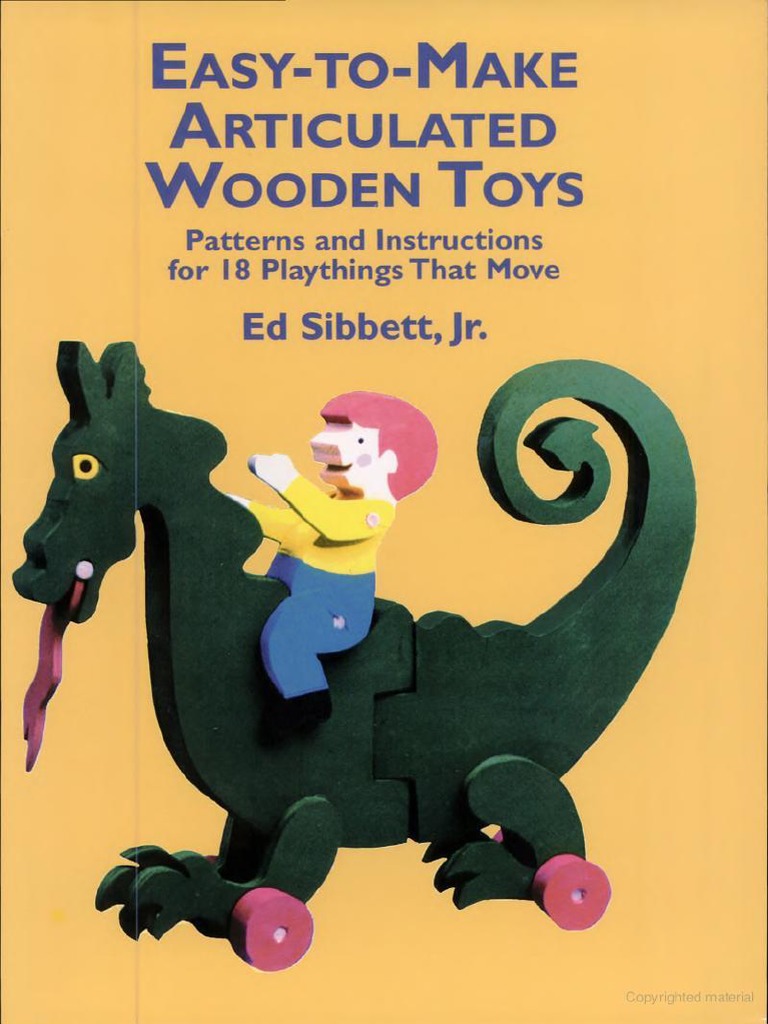 Easy-To-Make Articulated Wooden Toys - Patterns and Instructions For 18 ...