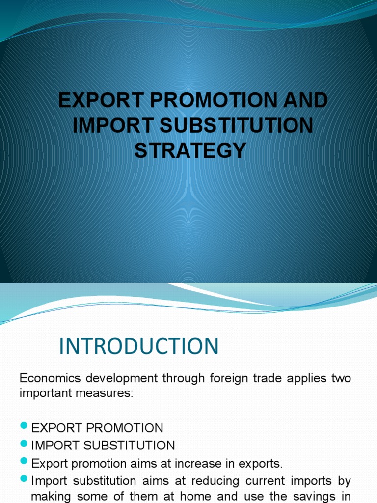 Export Promotion and Import Substitution Strategy | PDF | Imports | Exports