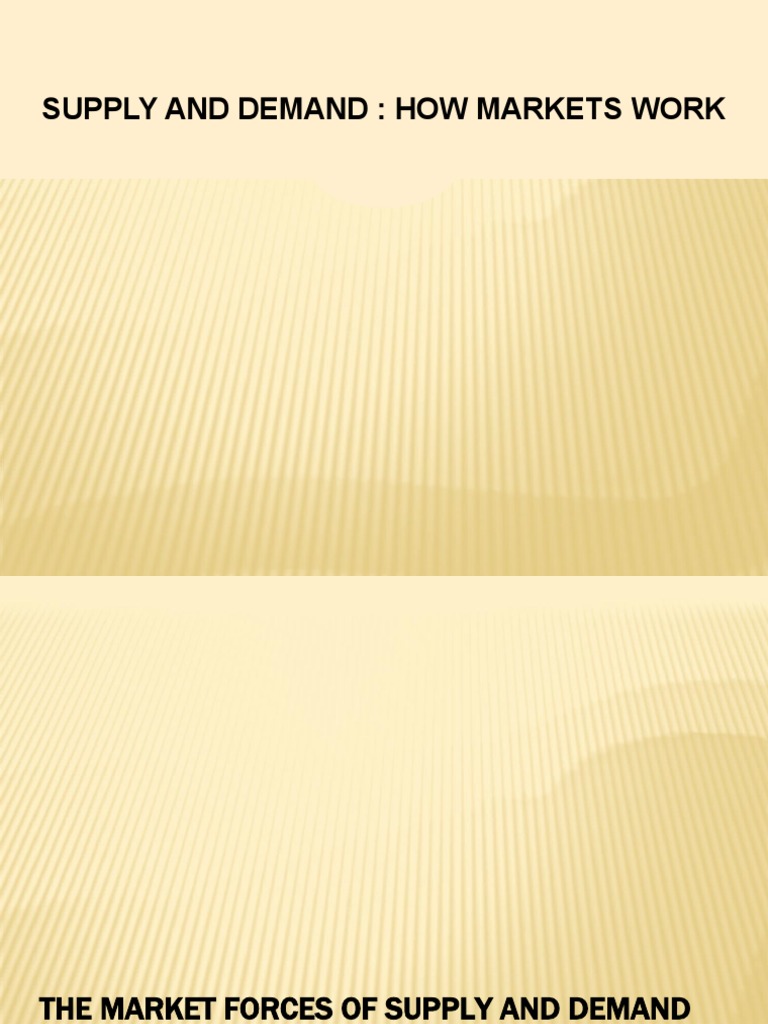 Understanding How Markets Work Through The Forces Of Supply And Demand ...