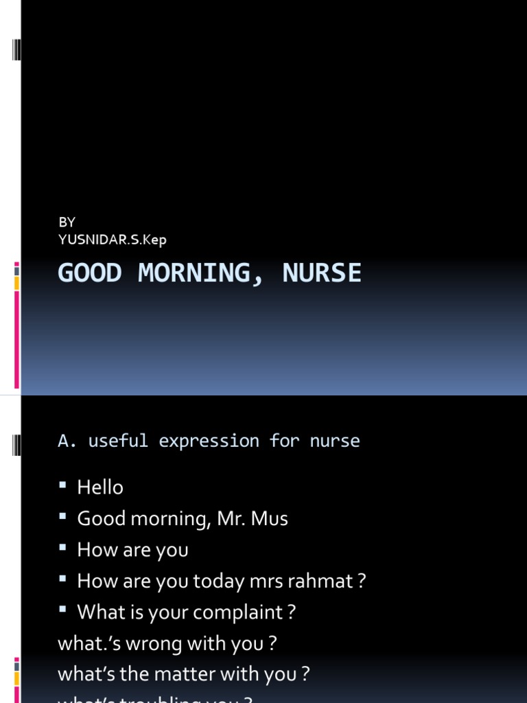 Good Morning, Nurse: BY Yusnidar.S.Kep | PDF