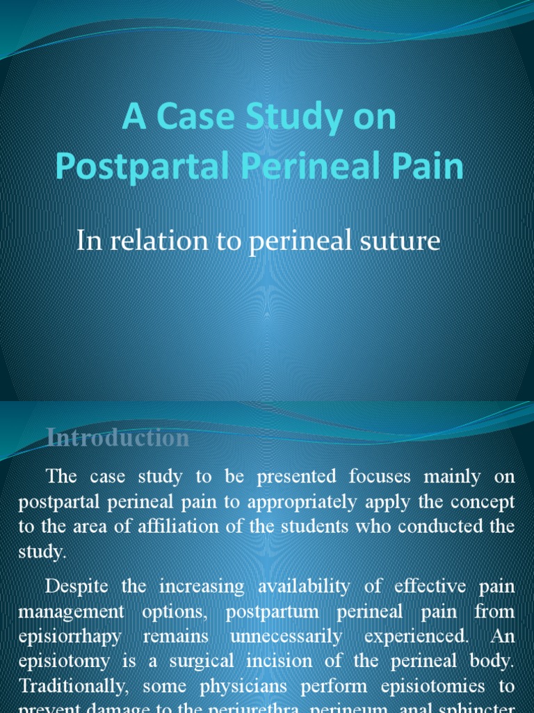 A Case Study On Postpartal Perineal Pain: in Relation To Perineal ...
