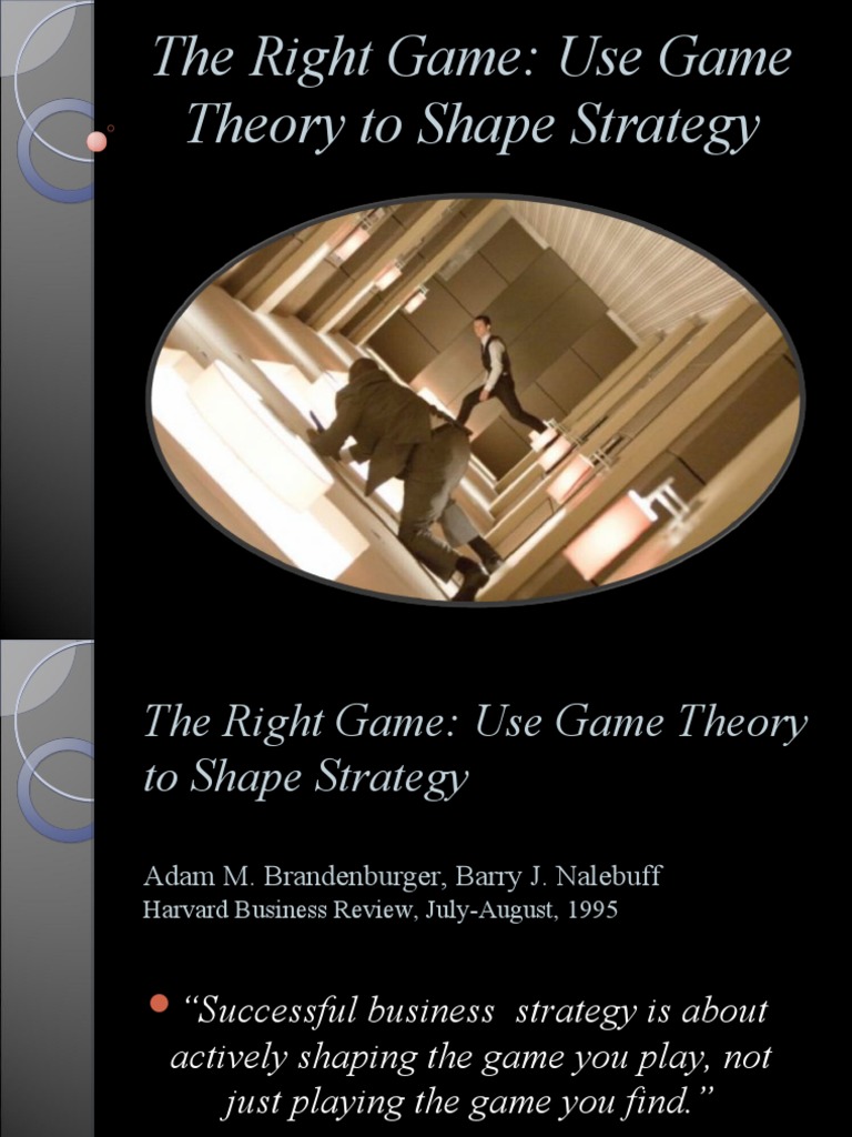 The Right Game: Use Game Theory To Shape Strategy | PDF | Demand ...