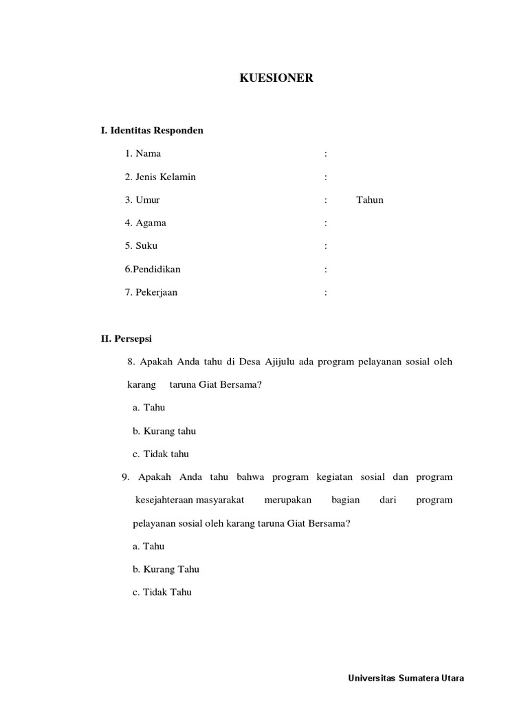 KUESIONER. 1. Nama: 2. Jenis Kelamin: 3. Umur: Tahun. 4. Agama: 5. Suku ...
