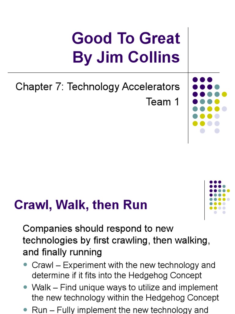 Good To Great by Jim Collins: Chapter 7: Technology Accelerators Team 1 ...