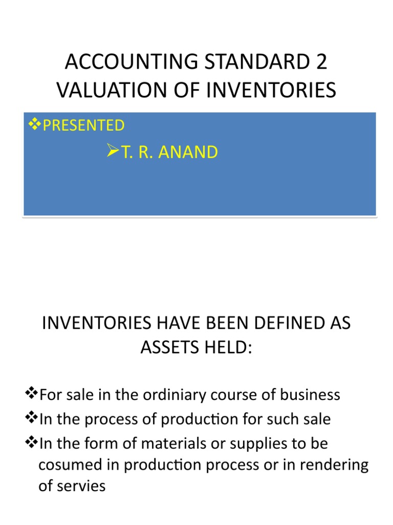 Accounting Standard 2 Valuation of Inventories: T. R. Anand | PDF | Business