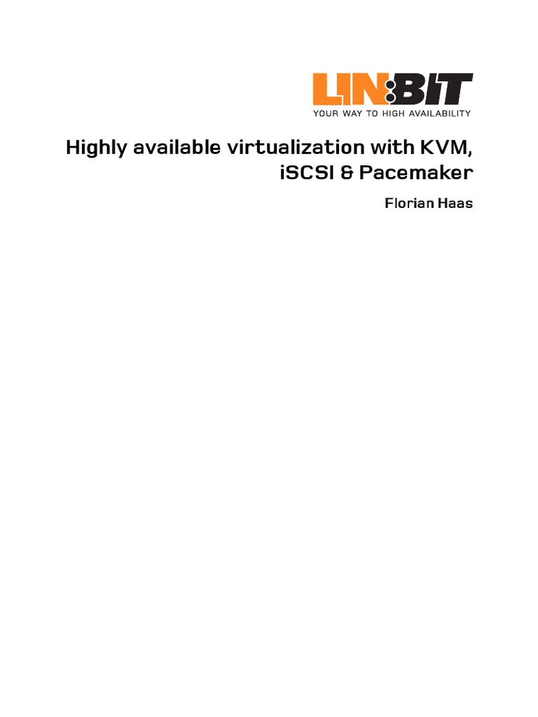 Highly Available Virtualization With KVM, iSCSI & Pacemaker: Florian Haas | PDF | Linux ...