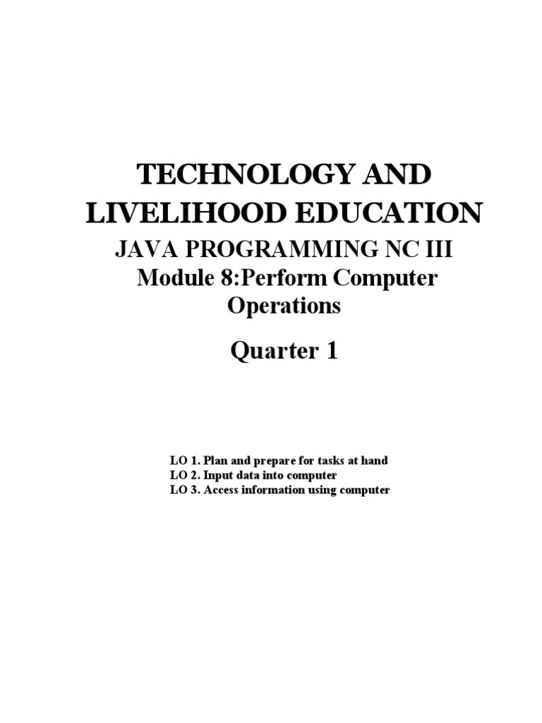 Technology and Livelihood Education: Java Programming NC Iii Module 8:perform Computer ...