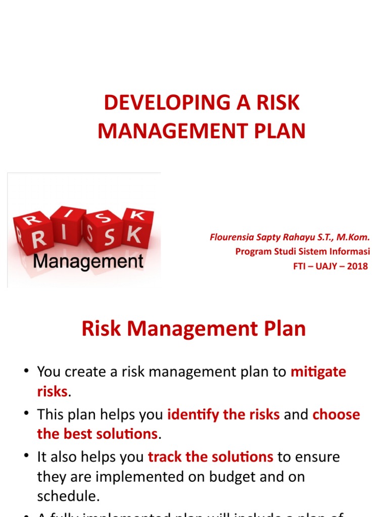 Developing A Risk Management Plan: Flourensia Sapty Rahayu S.T., M.Kom ...