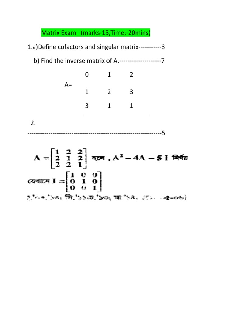 Matrix Exam (Marks-15, Time:-20mins) 1.a) Define Cofactors and Singular Matrix - 3 B) Find The ...