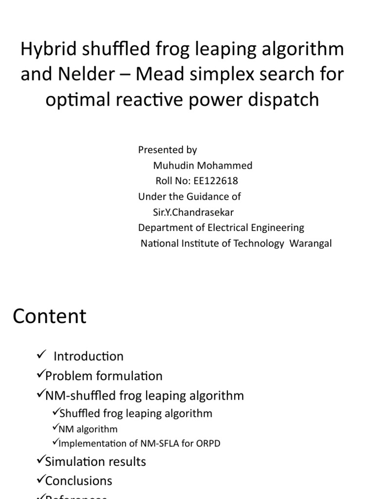 Hybrid Shuffled Frog Leaping Algorithm and Nelder - Mead Simplex Search For Optimal Reactive ...
